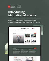 AAA Launches Digital Mediation Magazine - The Construction ADR Toolbox